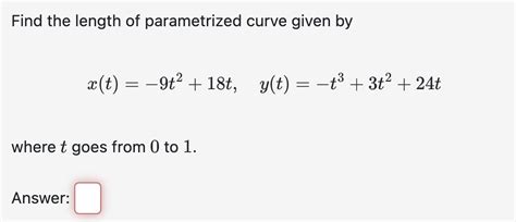 Solved Find The Length Of Parametrized Curve Given By Chegg