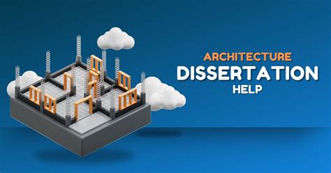 Architecture Dissertation Help Uk By Phd Experts