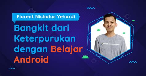 Bangkit Dari Keterpurukan Dengan Belajar Android Dicoding Blog