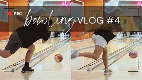 Bowling Vlog 4 Youtube