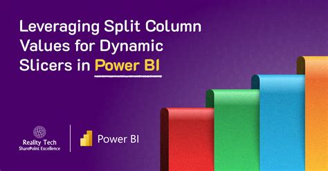 leveraging split column values for dynamic slicers in power bi