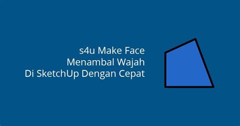 S4u Make Face Menambal Wajah Di Sketchup Dengan Cepat
