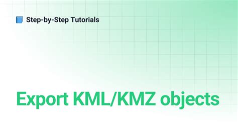 Export KML KMZ Objects Step By Step Tutorials