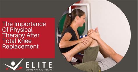 Why Physical Therapy Is Important After A Total Knee Replacement
