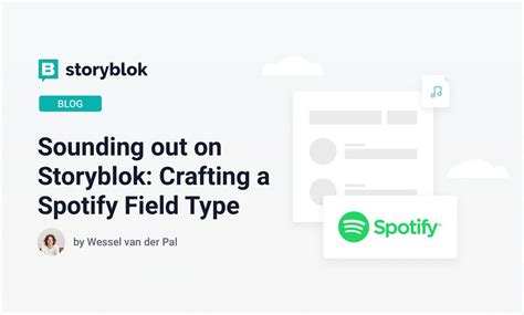 sounding out on storyblok crafting a spotify field type storyblok