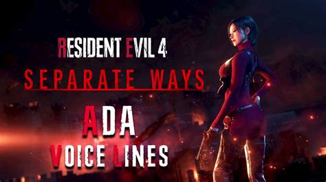 Resident Evil 4 Separate Ways Ada Wong Voice Lines Efforts Youtube