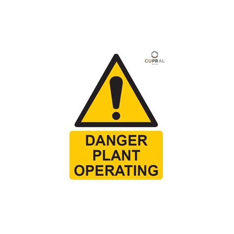 Danger Plant Operating Road Sign With Cupral Group Logo Rsis