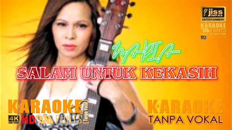 Salam Untuk Kekasih Nadia Karaoke Hd 4k Tanpa Vocal Youtube