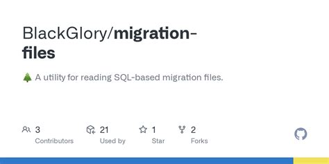 Github Blackglorymigration Files 🌲 A Utility For Reading Sql Based Migration Files