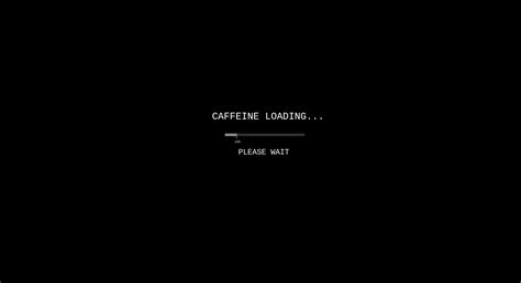 Caffeine Loading Please Wait Computer Wallpapers Desktop