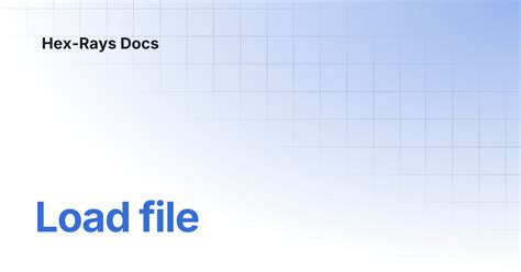 Load File Hex Rays Docs