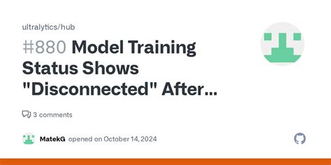 Model Training Status Shows Disconnected After 2 Completion On Ultralytics Hub · Issue 880