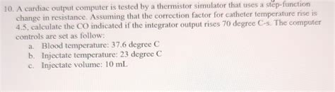 Solved 10 A Cardiac Output Computer Is Tested By A