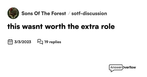This Wasnt Worth The Extra Role Sons Of The Forest
