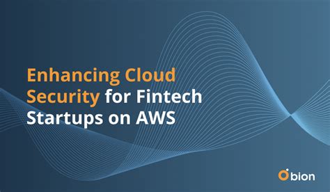 Enhancing Cloud Security For Fintech Startups On Aws