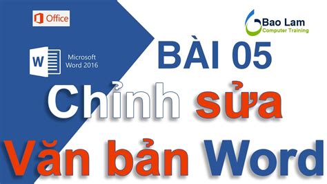 Các Cách Chỉnh Sửa Văn Bản Trong Word Microsoft Word 2016 Bài 05