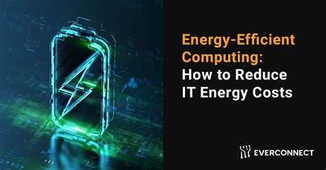 Energy Efficient Computing How To Reduce It Energy Costs Everconnect