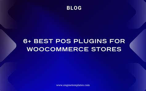 6 Best Pos Plugins For Woocommerce Stores Engine Templates