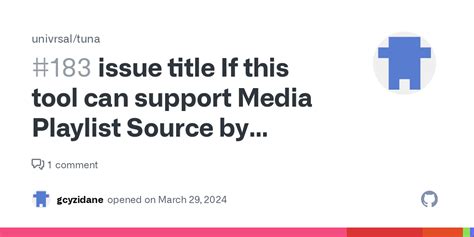 Issue Title If This Tool Can Support Media Playlist Source By CodeYan Is Even Better Issue