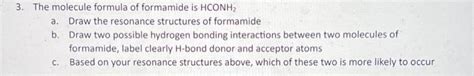 3 The Molecule Formula Of Formamide Is Hconh2 A