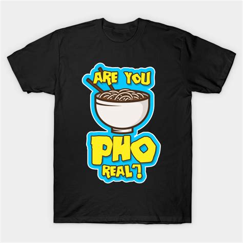 Fun Vietnamese Pho T Design Funny Pho Real Asian Soup Print Pho