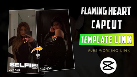 Flaming Heart And New Trend Capcut Templates Link 2023