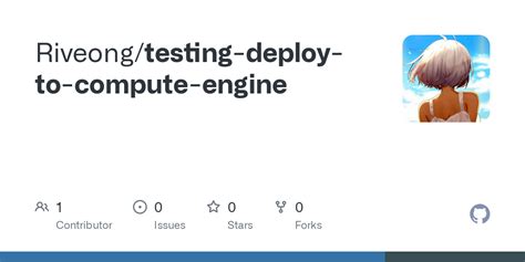 Github Riveongtesting Deploy To Compute Engine