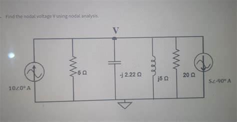 Solved Find the nodal voltage V ﻿using nodal analysis. | Chegg.com