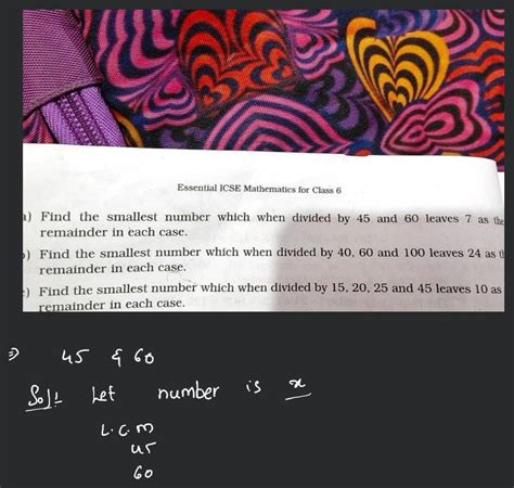 Essential Icse Mathematics For Class 6find The Smallest Number Which Whe