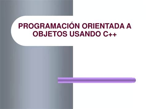 PPT PROGRAMACIÓN ORIENTADA A OBJETOS USANDO C PowerPoint