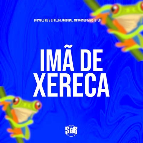 ‎imã De Xereca Feat Mc Gringo Single Album By Dj Pablo Rb Dj