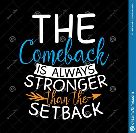 The Comeback Is Always Stronger Than The Setback Lettering Design Vector Illustration