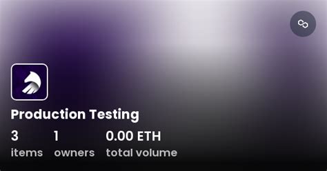 Production Testing Collection Opensea