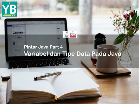Variabel Dan Tipe Data Pada Java Pintar Java 4 Yamin S Blog