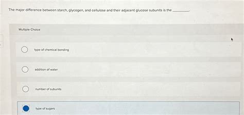 Solved The Major Difference Between Starch Glycogen And