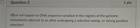 Solved Question Ptswhat Will Happen To Dna Sequence Chegg
