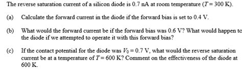 The Reverse Saturation Current Of A Silicon Diode Is 07 Na At Room
