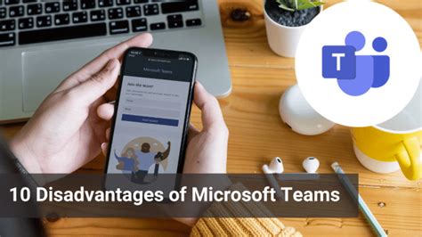 Top 10 Cons Or Disadvantages Of Microsoft Teams
