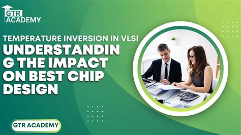 Temperature Inversion In Vlsi 2025 Understanding The Impact On Best