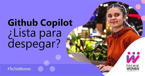 Github Copilot Es Un Asistente De Codificación Que Siempre Está Ahí Para Ayudarte Te Ofrece