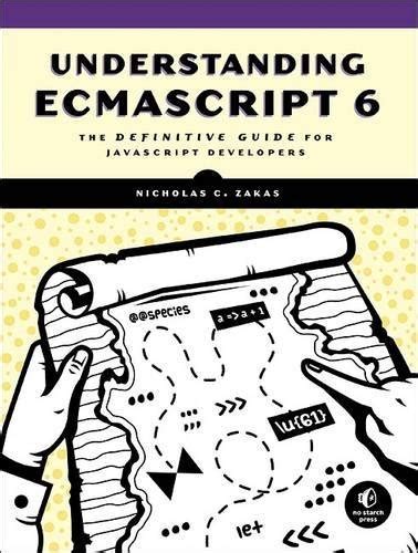 Understanding ECMAScript 6 The Definitive Guide For JavaScript
