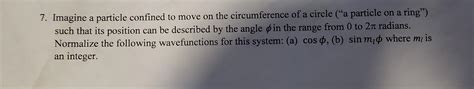 Solved 7 Imagine A Particle Confined To Move On The