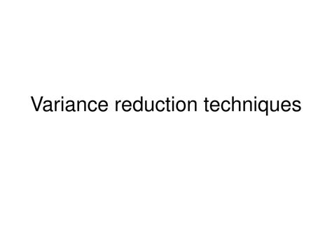 Ppt Variance Reduction Techniques Powerpoint Presentation Free