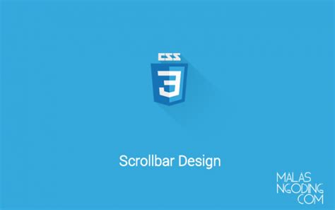 Cara Design Tampilan Scrollbar Dengan CSS Malas Ngoding