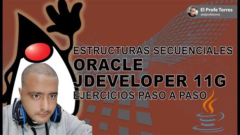 Estructuras Secuenciales Oracle Jdeveloper 11g Ejercicios Paso A Paso