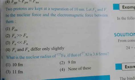Two Protons Are Kept At A Separation Of 10 Nm Let Fₙ And Fₑ Be The Nucle