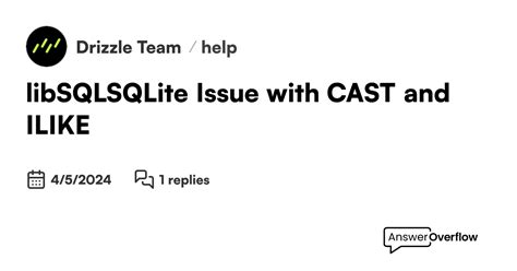 Libsqlsqlite Issue With Cast And Ilike Drizzle Team
