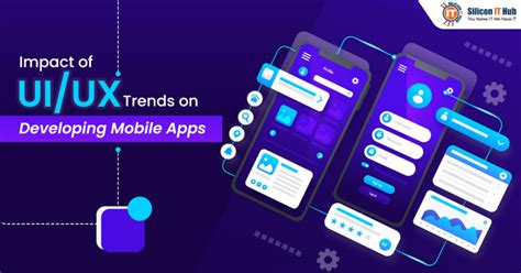 silicon it hub on linkedin how ui ux design trends impact mobile app development company