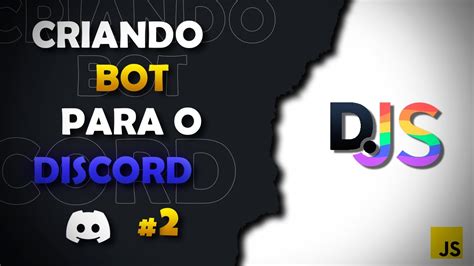 2 O Melhor Bot Para Discord Criando Bot Discord Discordjs V14