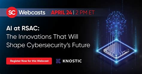 Ai At Rsac The Innovations That Will Shape Cybersecuritys Future Sc Media